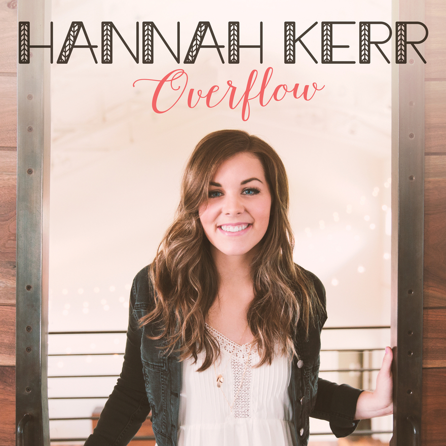 In the news News | Hannah Kerr’s Debut Album 'Overflow' In Stores Now ...