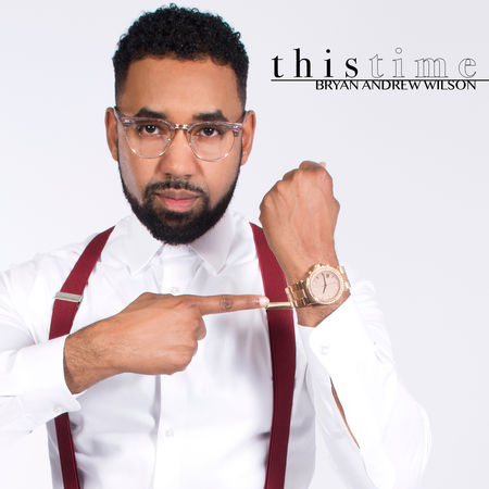 Artists News | Gospel Singer Bryan Andrew Wilson Releasing New EP 'This ...
