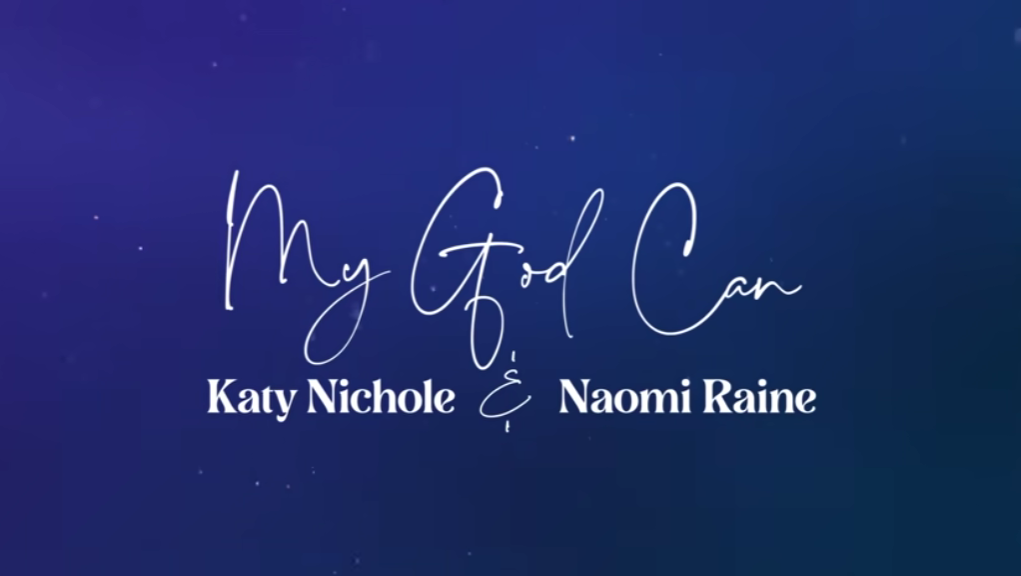 Katy Nichole - "My God Can" (feat. Naomi Raine) [Official Lyric V ...