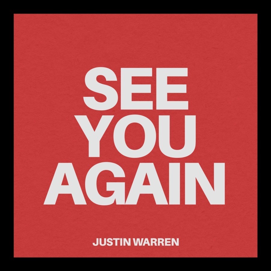 Music News | Justin Warren releases "See You Again"; song looks forward ...